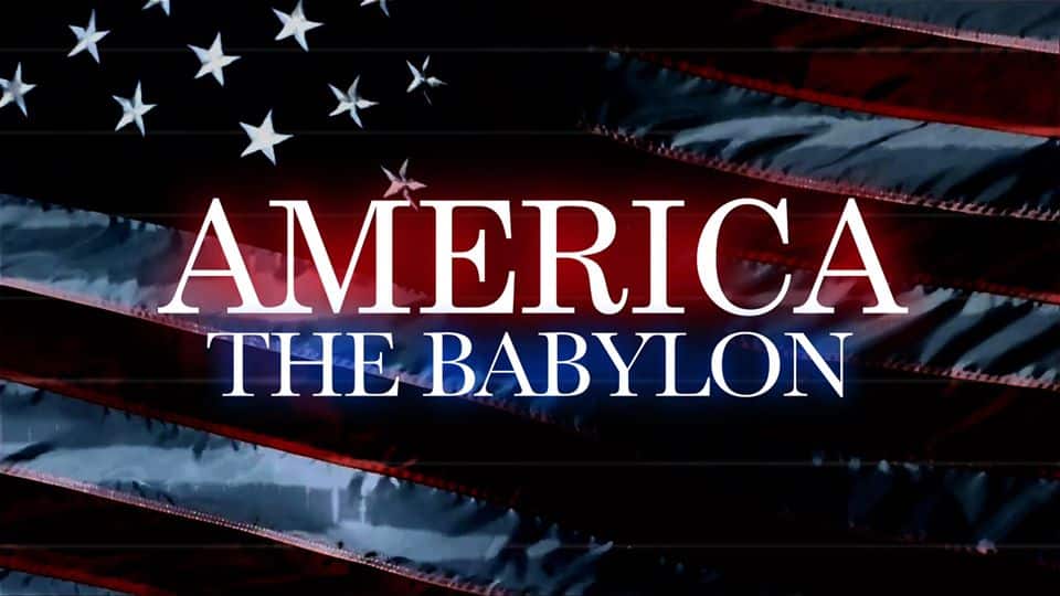 America the Babylon: Bible Prophecy & Last Days Eschatology